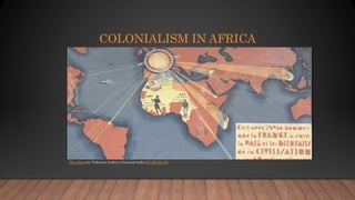 Colonialism in Africa | PPTX
