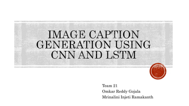Image Caption Generation Using Convolutional Neural Network And Lstm Pptx