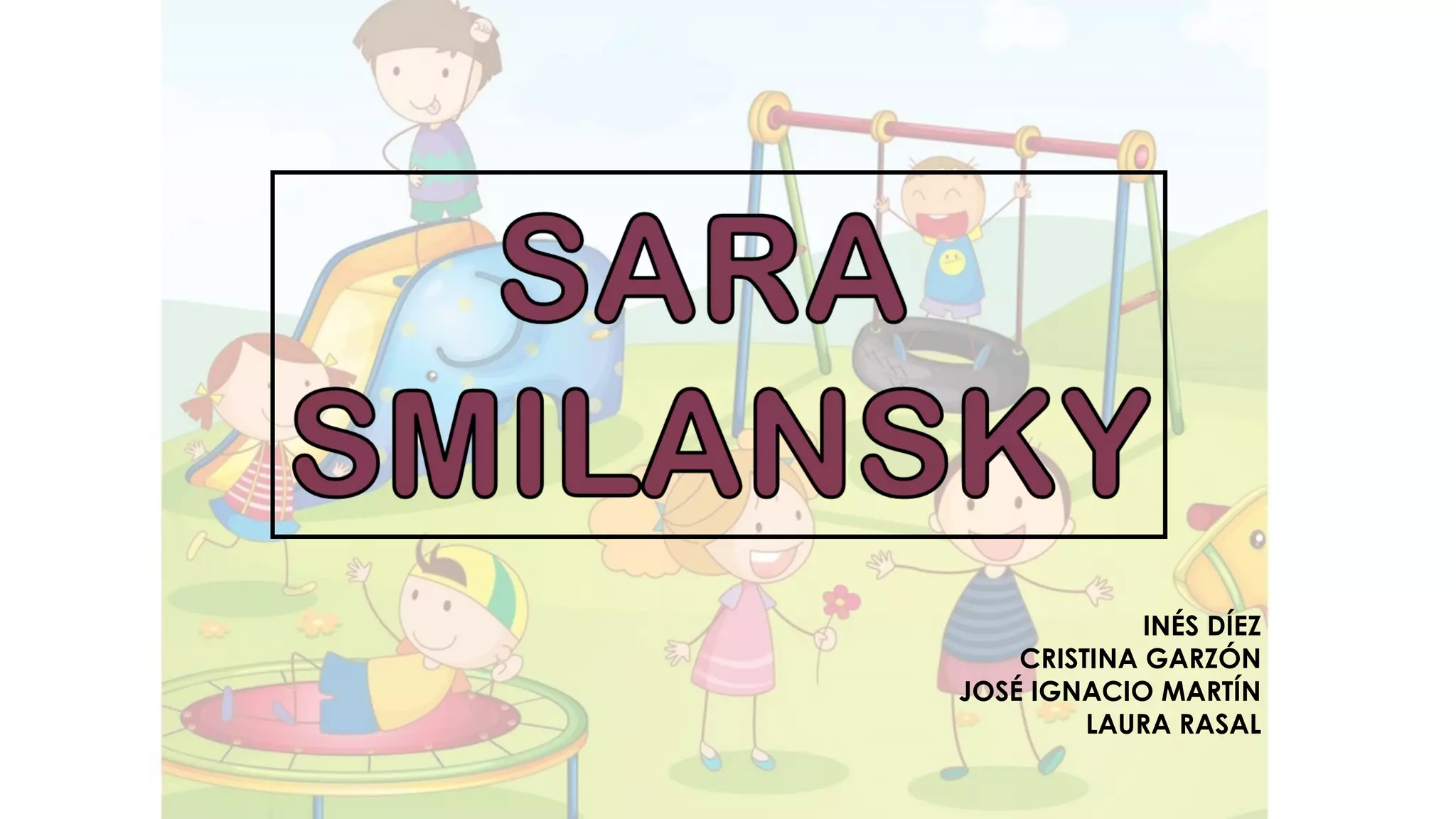 Sara Smilansky | PPT