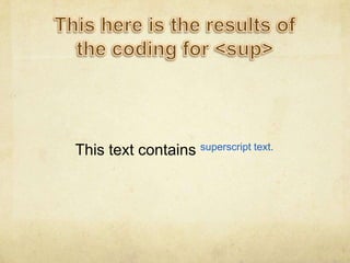 Presentation [superscript] sup | PPTX | Web Design and HTML | Internet