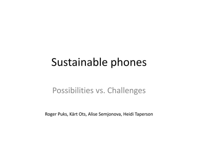 Sustainable Mobile Devices | PPTX | Smartphones | Consumer Electronics