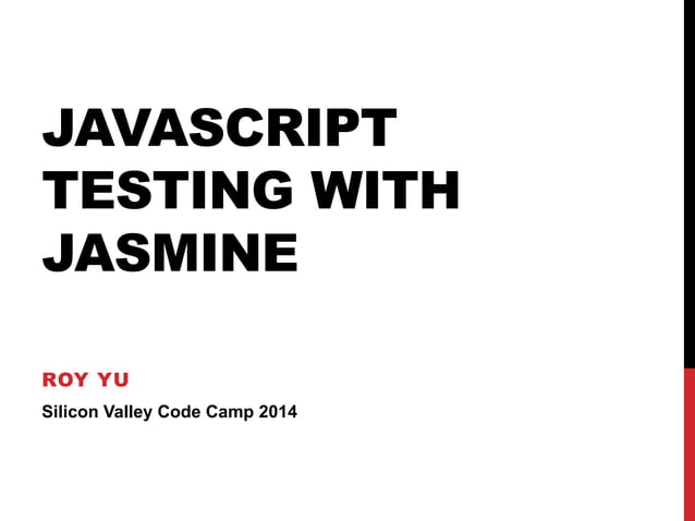 Javascript Testing with Jasmine 101 | PPTX | Web Development | Internet