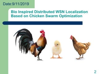 Bio Inspired Distributed WSN Localization Based on Chicken Swarm Optimization | PPT
