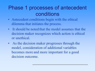 A Model of Ethical Decision making: The Integration of process and ...