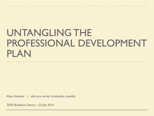 Untangling the professional development plan: a 'how to' guide for ...