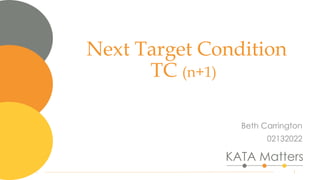 Next Target Condition Kata | PPT