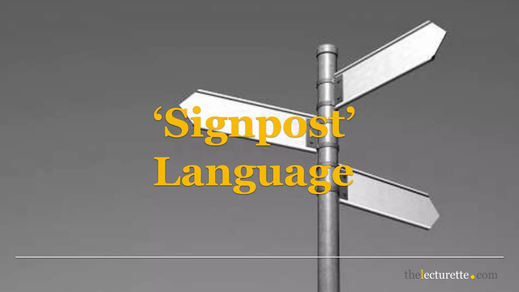 Presentation techniques: Signpost Language | PPTX