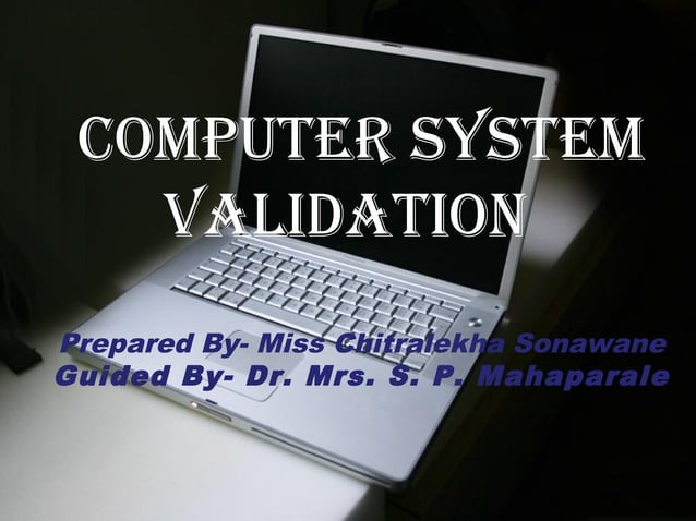 Computer System Validation | PPT | Operating Systems | Computer Software and Applications