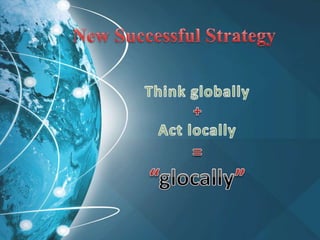 Think Globally Act Locally | PPTX