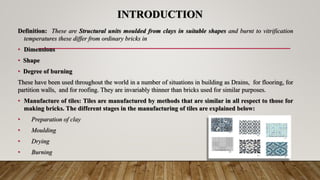TILES, MANUFACTURE,TYPES, CHARACTERISTICS OF GOOD TILES | PPTX