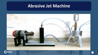 Abrasive Jet Machine | PPTX