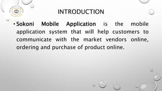 Sokoni Application Mobile Application | PPTX | Computer Software and ...