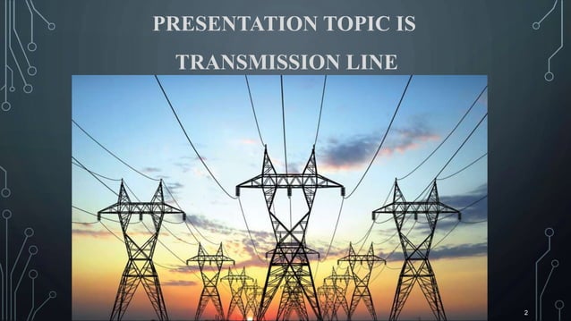 Presentation topic is transmission line | PPTX