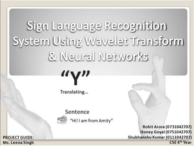 Sign Language Recognition Using Wavelet Transform And Neural Networks