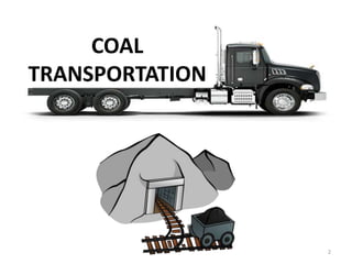 Coal Transportation Methods | PPTX