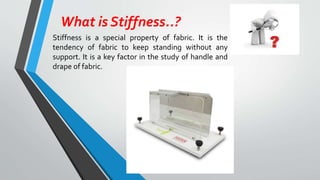 stiffness,Handle,Drape properties of fabric ,Fabric property TTQC-2 | PPTX