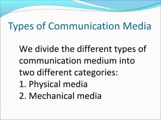 Presentation types of communication medium bs (h) pu 2013 | PPT