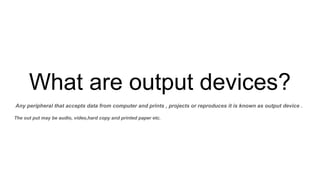 Presentation ( Types of out put devices) (1).pptx