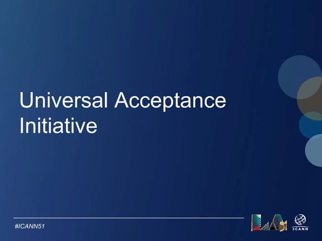 ICANN 51: Universal Acceptance | PPT