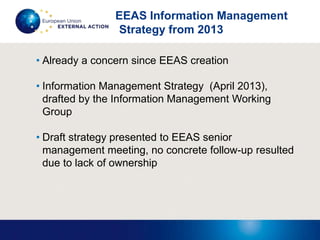 Information Management Strategy at the EEAS. Promoting Information ...