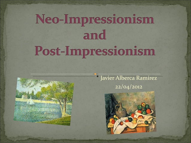 Neo-Impressionism and Post-Impressionism. | PPT