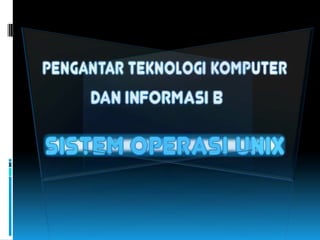 Presentation - PTKI B - UNIX Operating Sistem | PPTX