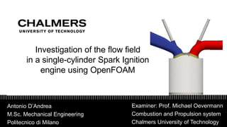 Chalmers Presentation: Flow Field In A Single-Cylinder Spark Ignition Engine Using OPENFOAM | PPT