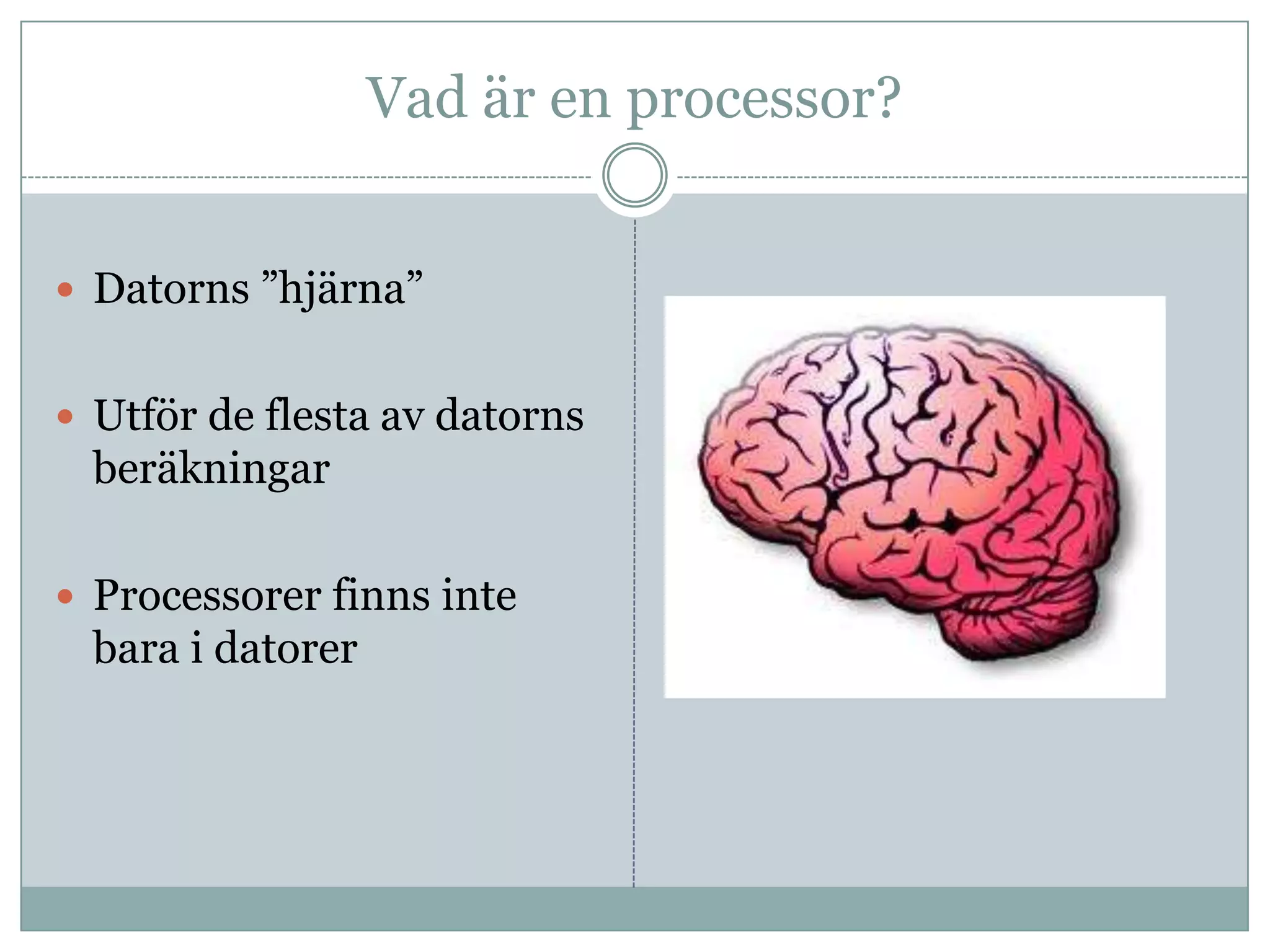 Datorns hjärna - Datorer och data från grunden uppgift 6 | PPT