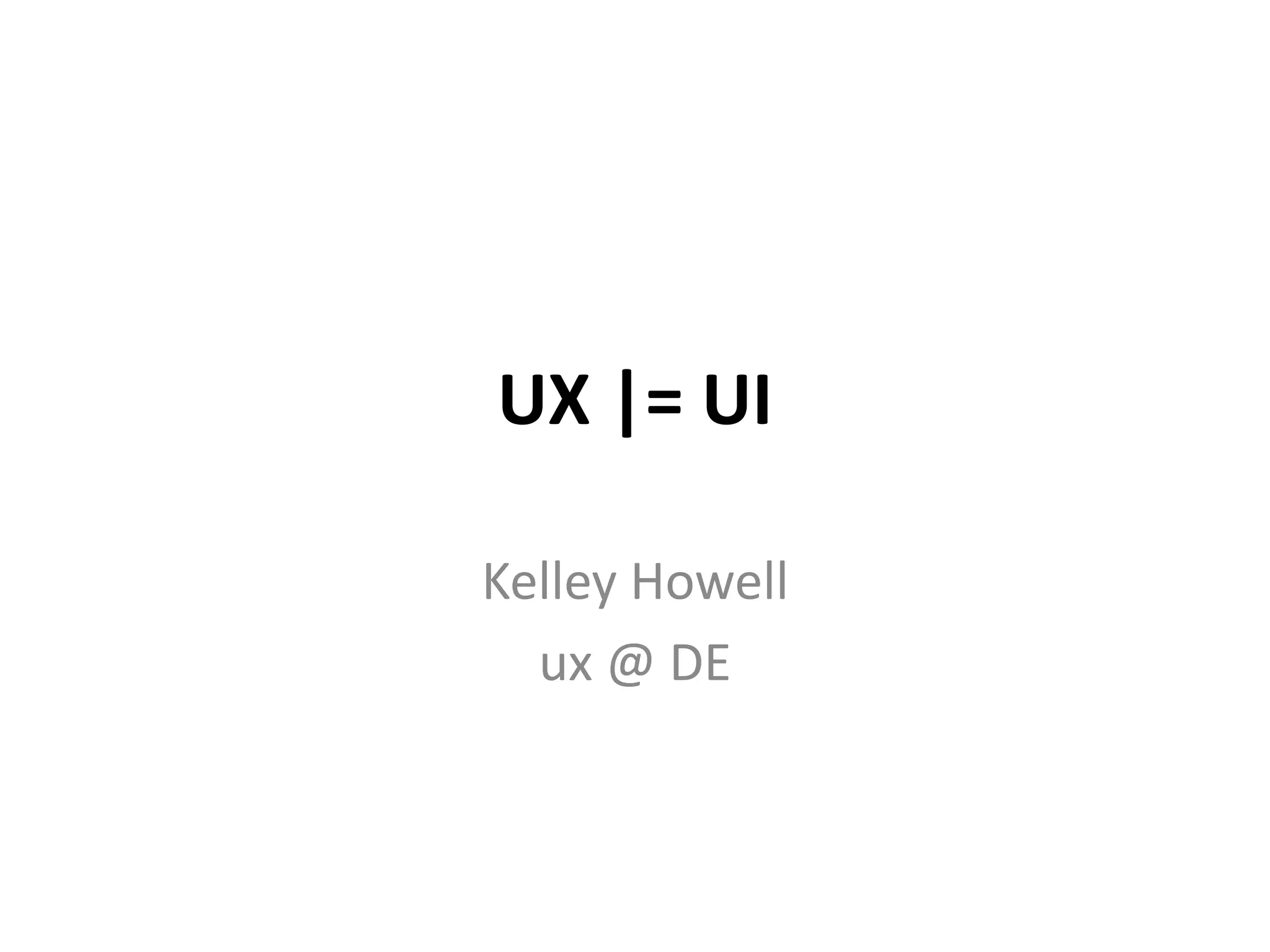 Ux Is Not Ui Pptx