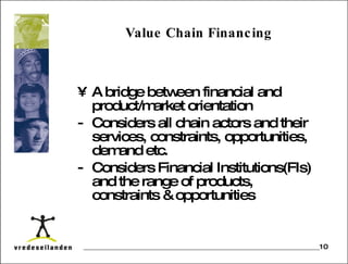 Value Chain Finance Vreideselanden Gerda Heyde 091202 | PPT