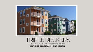 Presentation vernacular - triple deckers settlement | PDF