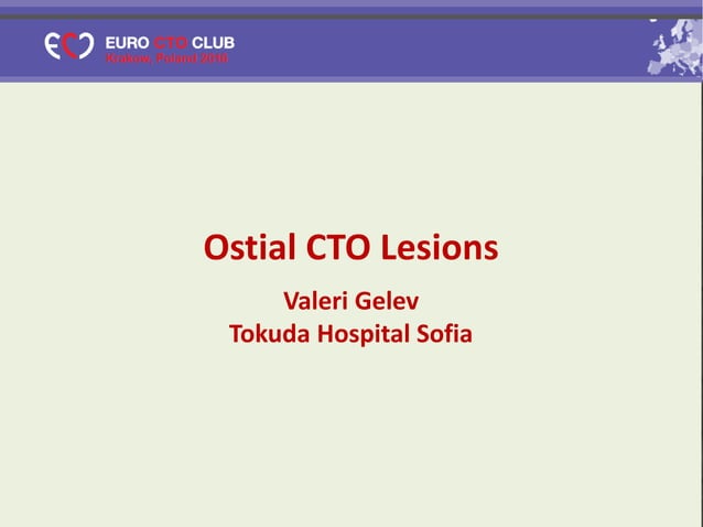 Valeri Gelev - Ostial CTO Lesions | PDF