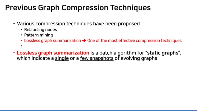 "Incremental Lossless Graph Summarization", KDD 2020 | PPT