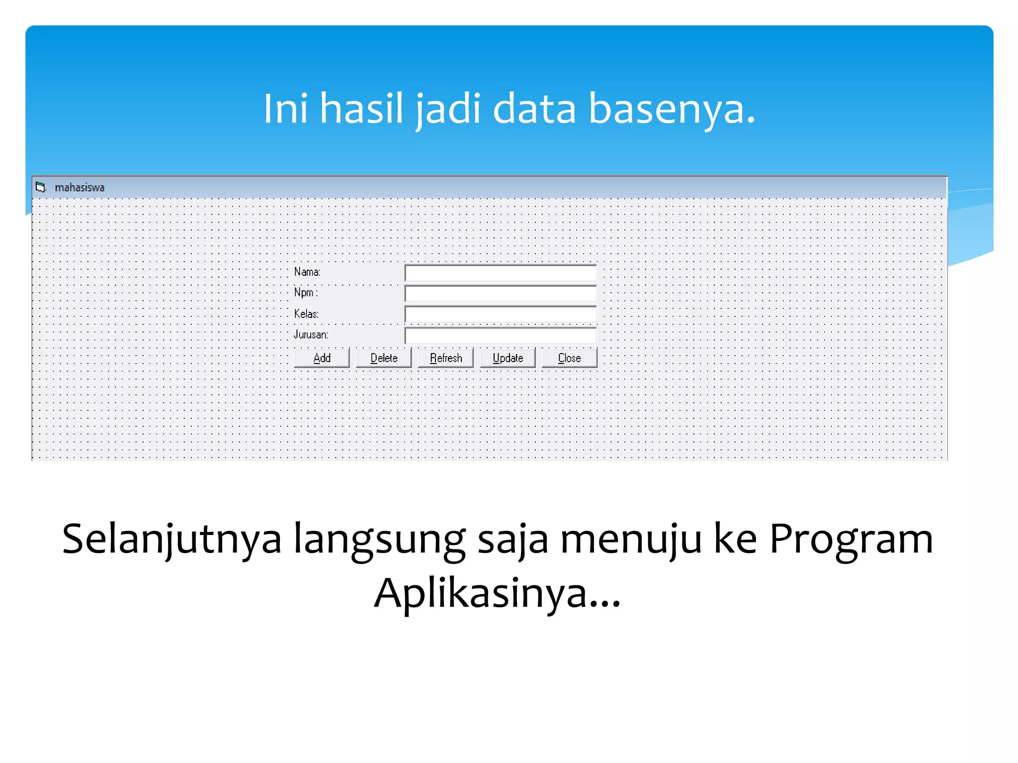 Membuat Data Base Pada Visual Basic 6.0 | PPTX