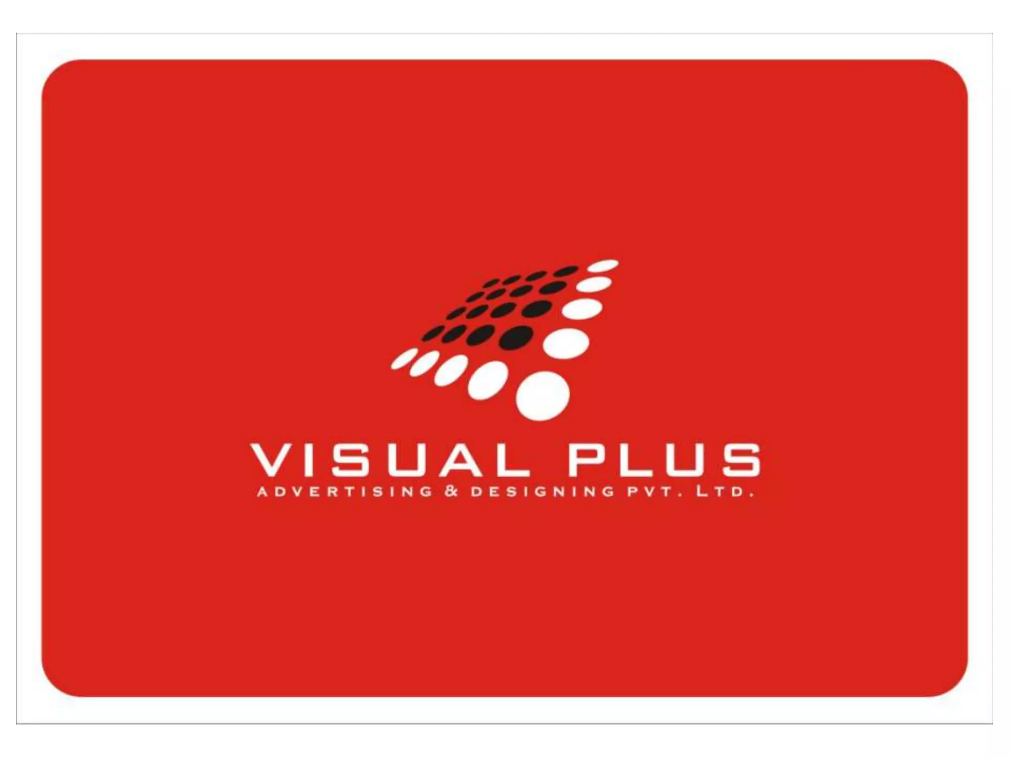 Visual Plus Advertising & Designing Pvt Ltd | PPTX