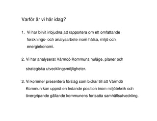 Presentation för Värmdö Kommun 2010-01-28 | PPT