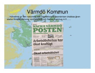 Presentation för Värmdö Kommun 2010-01-28 | PPT