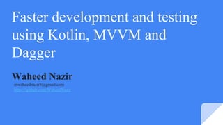 Android MVVM architecture using Kotlin, Dagger2, LiveData, MediatorLiveData | PPTX