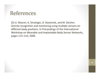 Activity Monitoring Using Wearable Sensors and Smart Phone | PPT