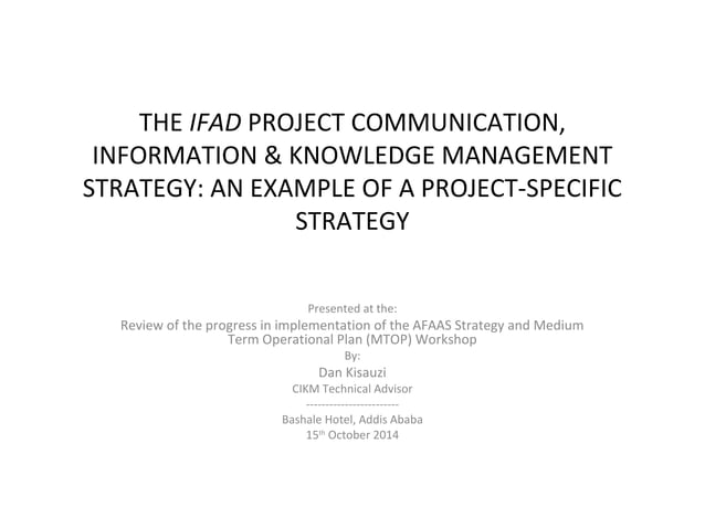 THE IFAD PROJECT COMMUNICATION, INFORMATION & KNOWLEDGE MANAGEMENT ...