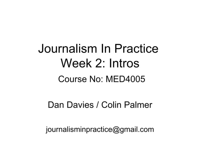 Journalism in Practice BCU, week 2: Intros and angles | PPT | Media ...