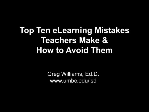 Top Ten eLearning Mistakes Teachers Make and How to Avoid Them | PPT