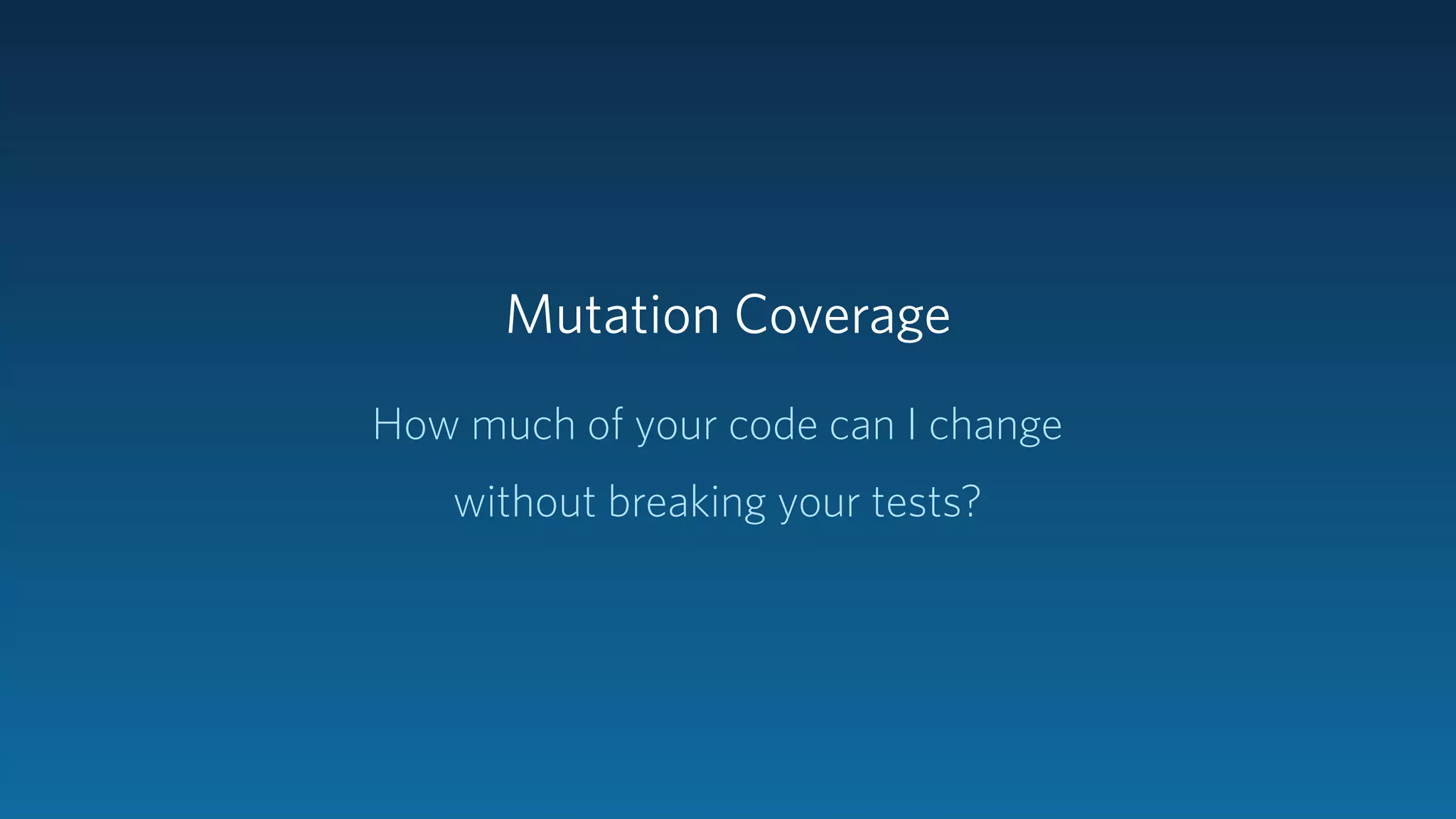 How To Write Better Code With Mutation Testing Ppt