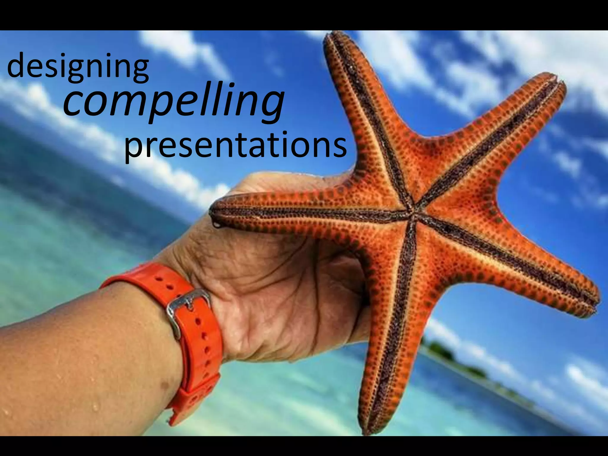 Designing Compelling Presentations | PPTX