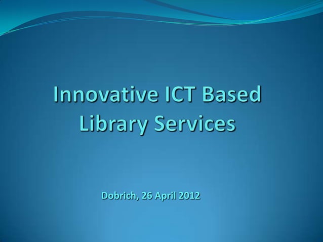 Innovative ICT Based Library Services | PPTX