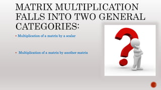 Matrix Multiplication (University presentation slide) | PPTX