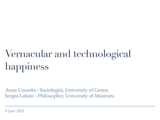 Vernacular and technological happiness | KEY