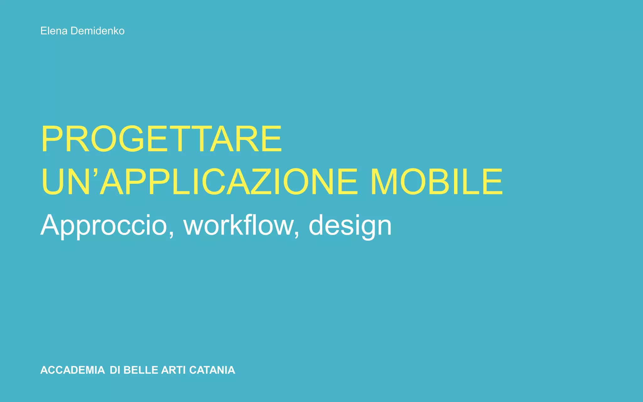 Progettare un'applicazione mobile. Approccio. Workflow. Design | PPTX ...
