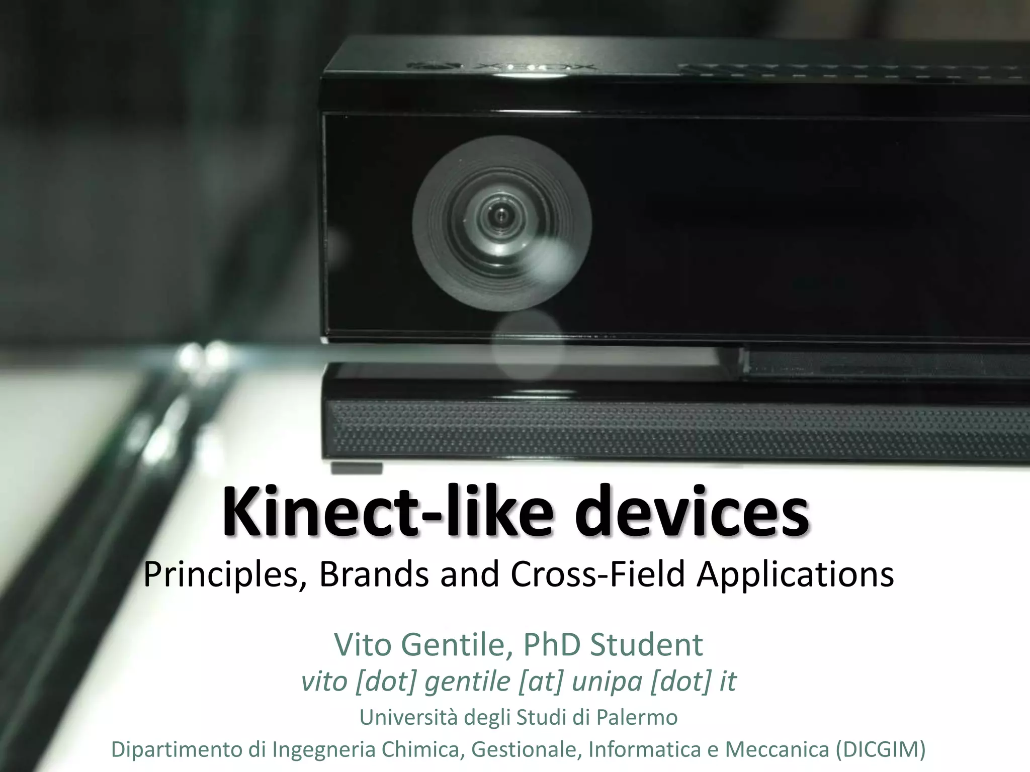 Kinect-like Devices: Principles, Brands and Cross-Applications | PPTX