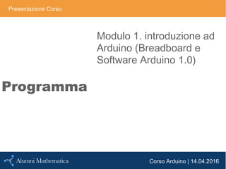 Corso Arduino - Presentazione e Introduzione | PDF